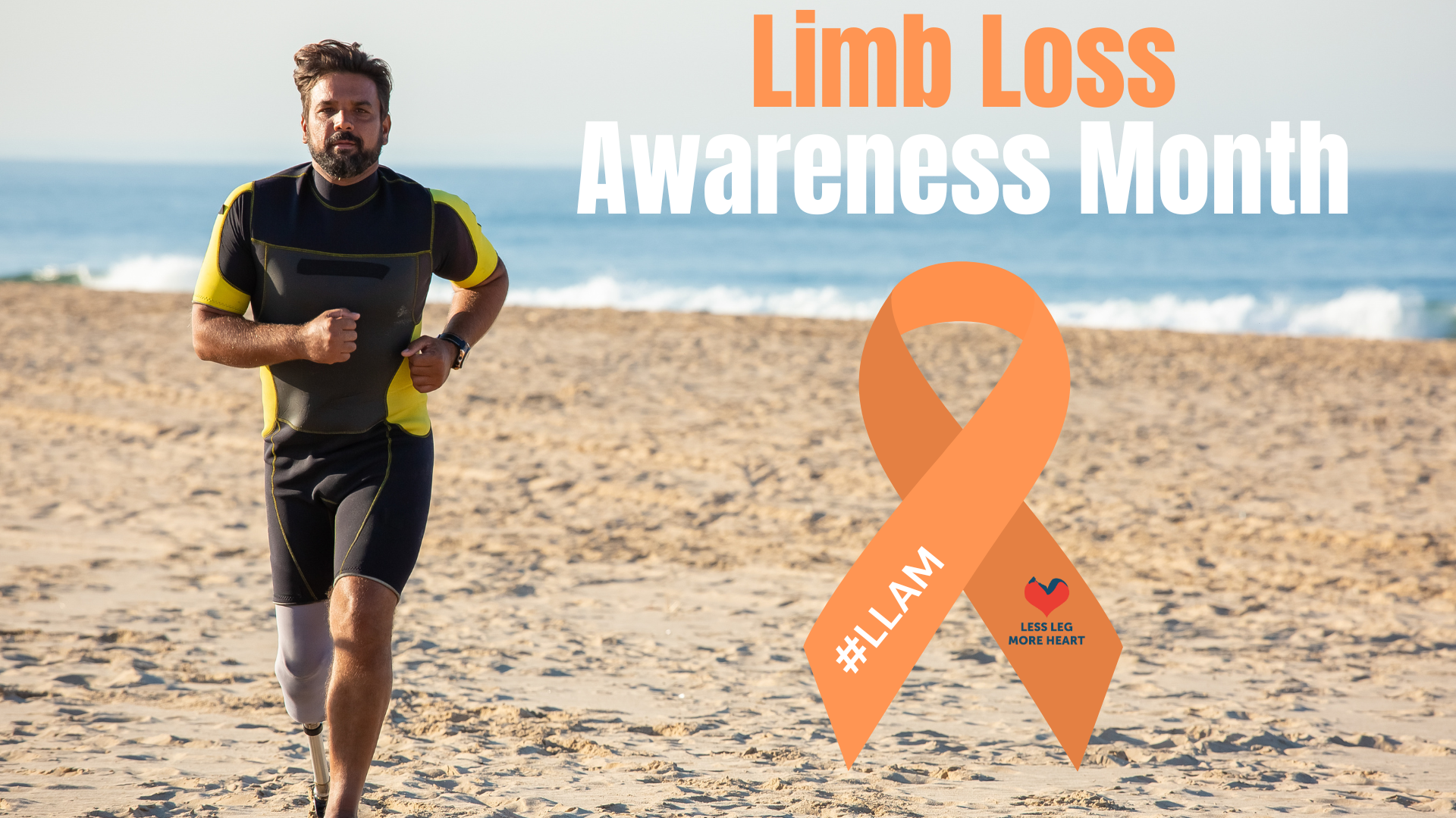 Limb Loss Awareness Month 2024 — Less Leg More Heart