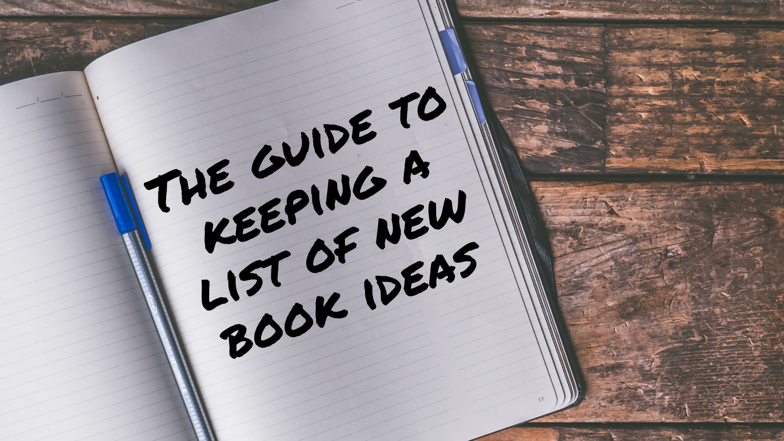 The Guide to Keeping a List of New Book Ideas — Mackenzie M. Reed