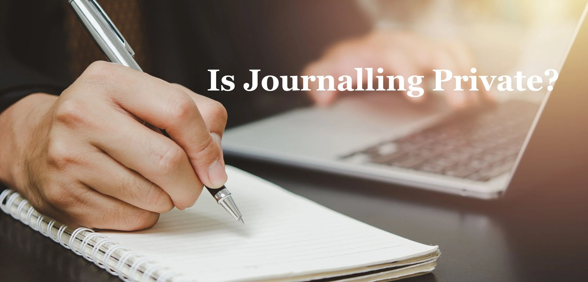Is Journalling Private? — PAULINE WILSON
