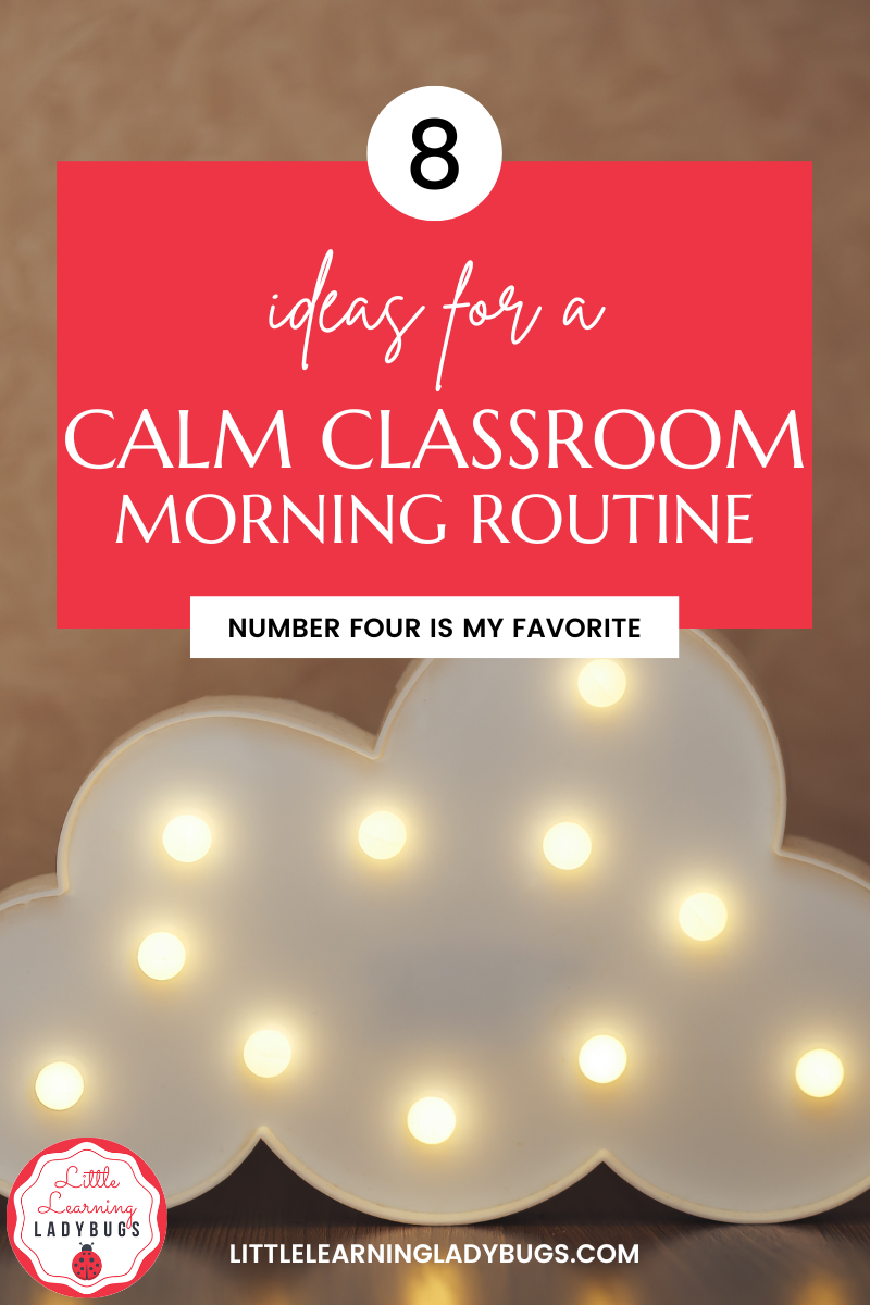 8 Ideas to Establish a Calm Morning Routine in Your Classroom — Little ...