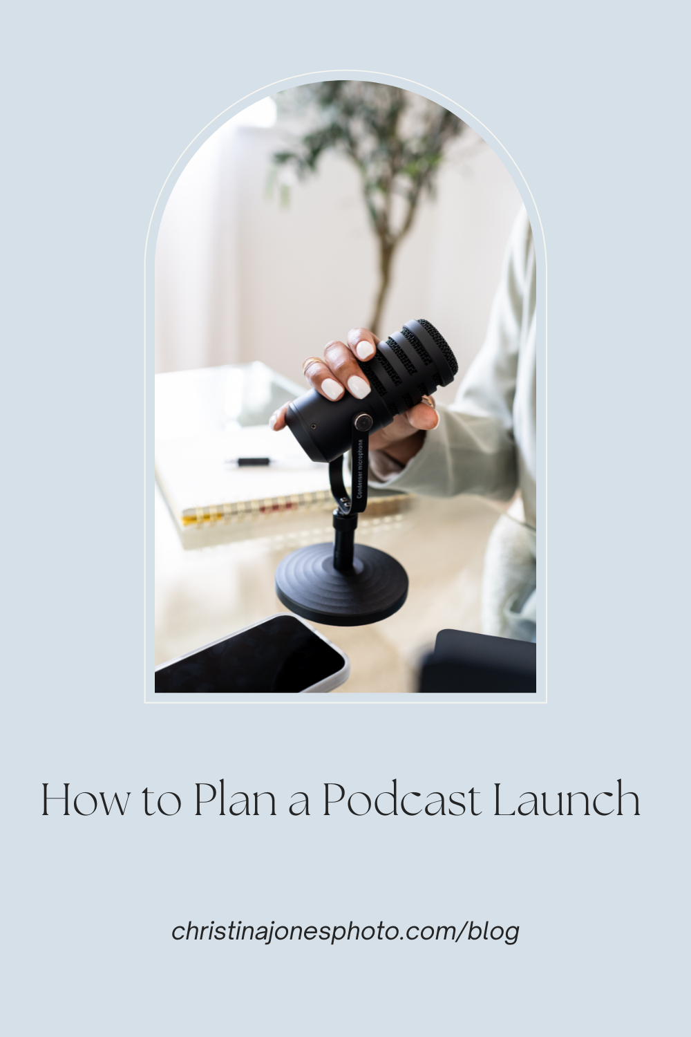 How to Plan a Podcast Launch — Christina Jones Photography