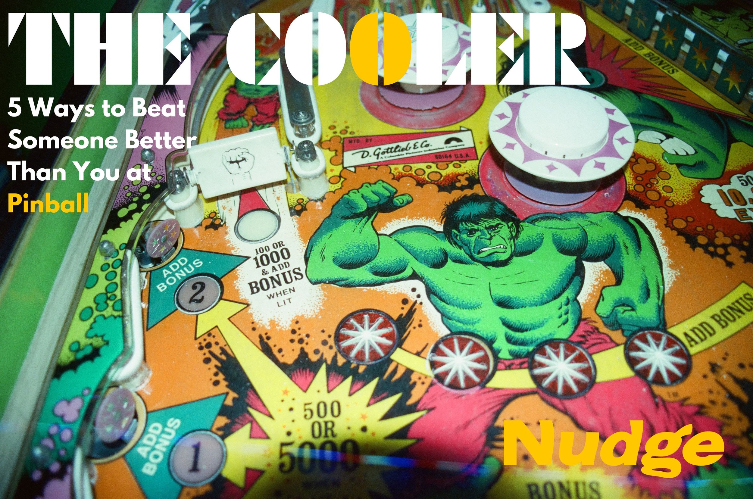 The Cooler: 5 Ways to Beat Someone Better Than You at Pinball — Nudge