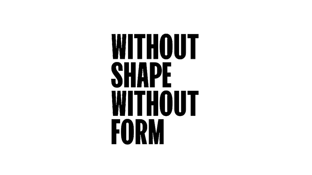 WithoutShapeWithoutForm