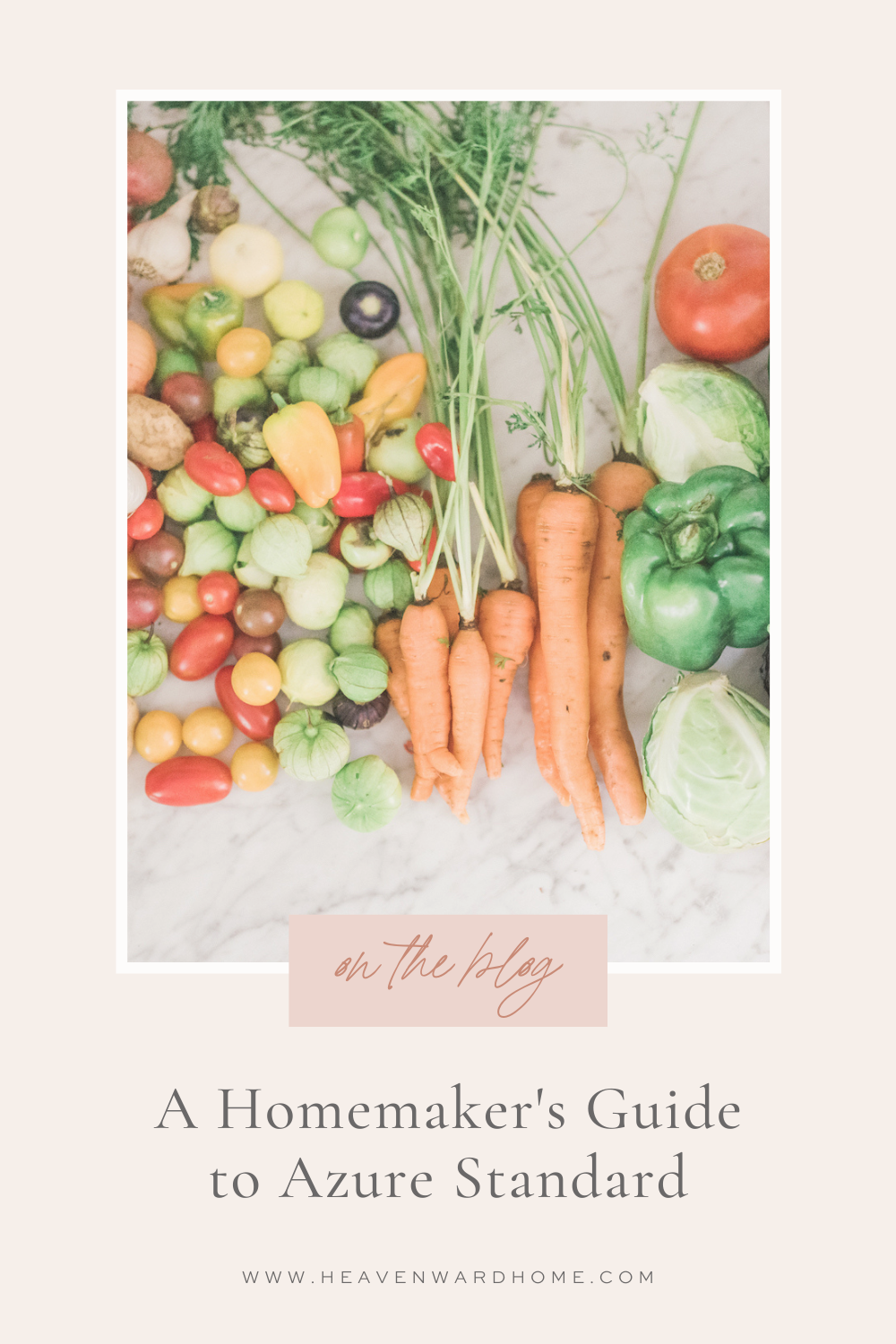 A Homemaker's Guide to Azure Standard | Heavenward Home