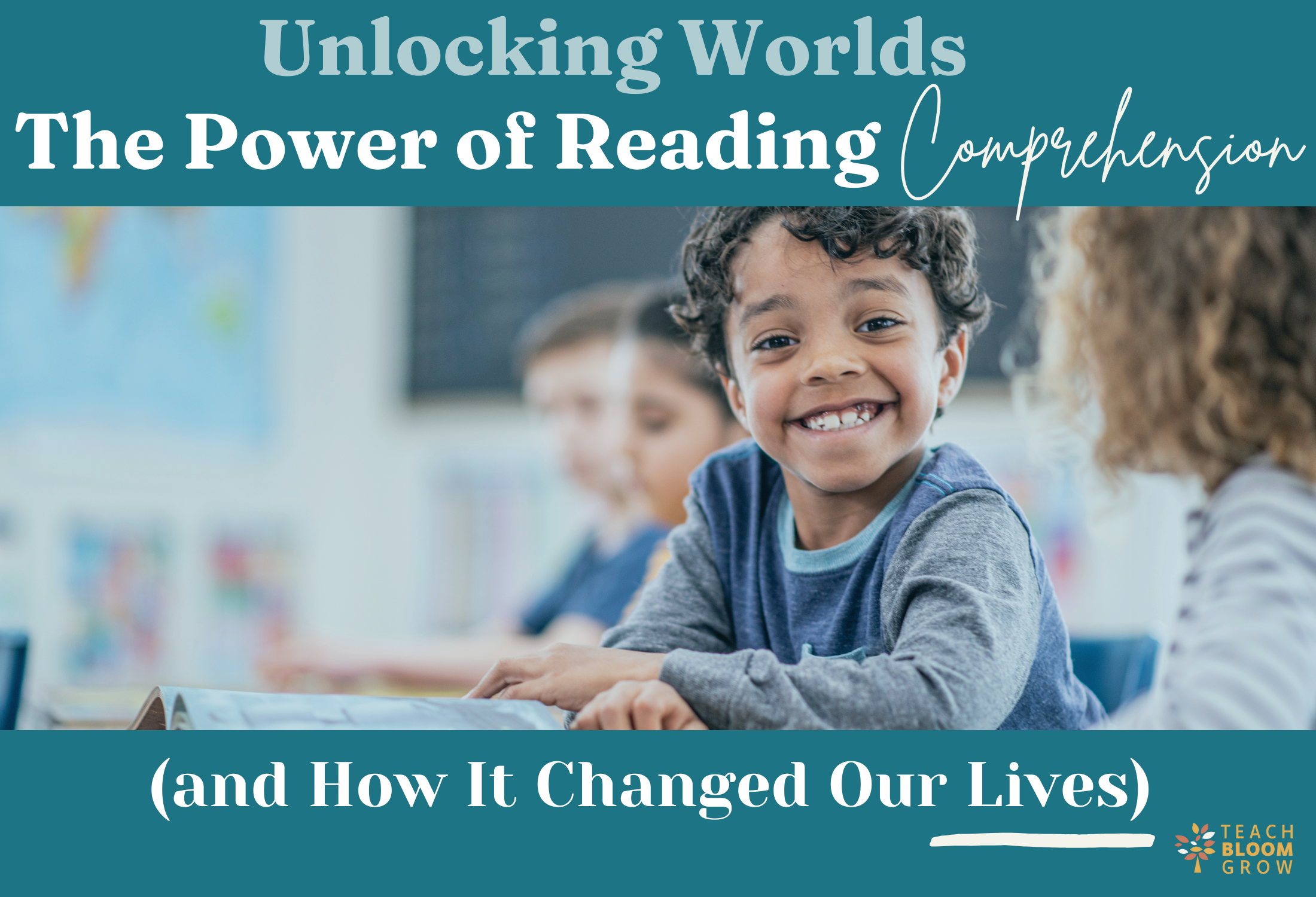Reading Comprehension: The Power To Unlock Worlds and Change Lives ...