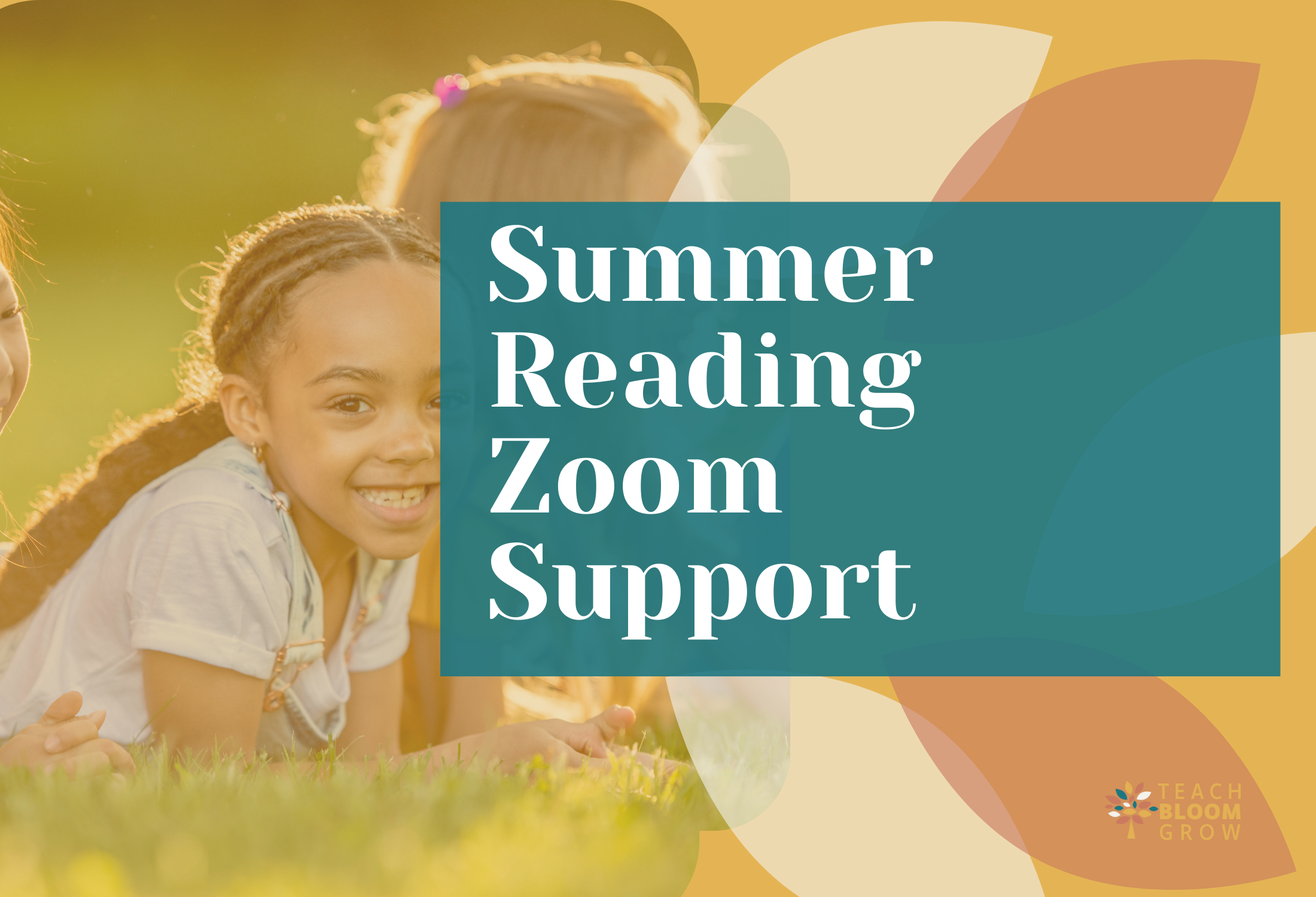 Summer Reading Zoom Support — Teach Bloom Grow
