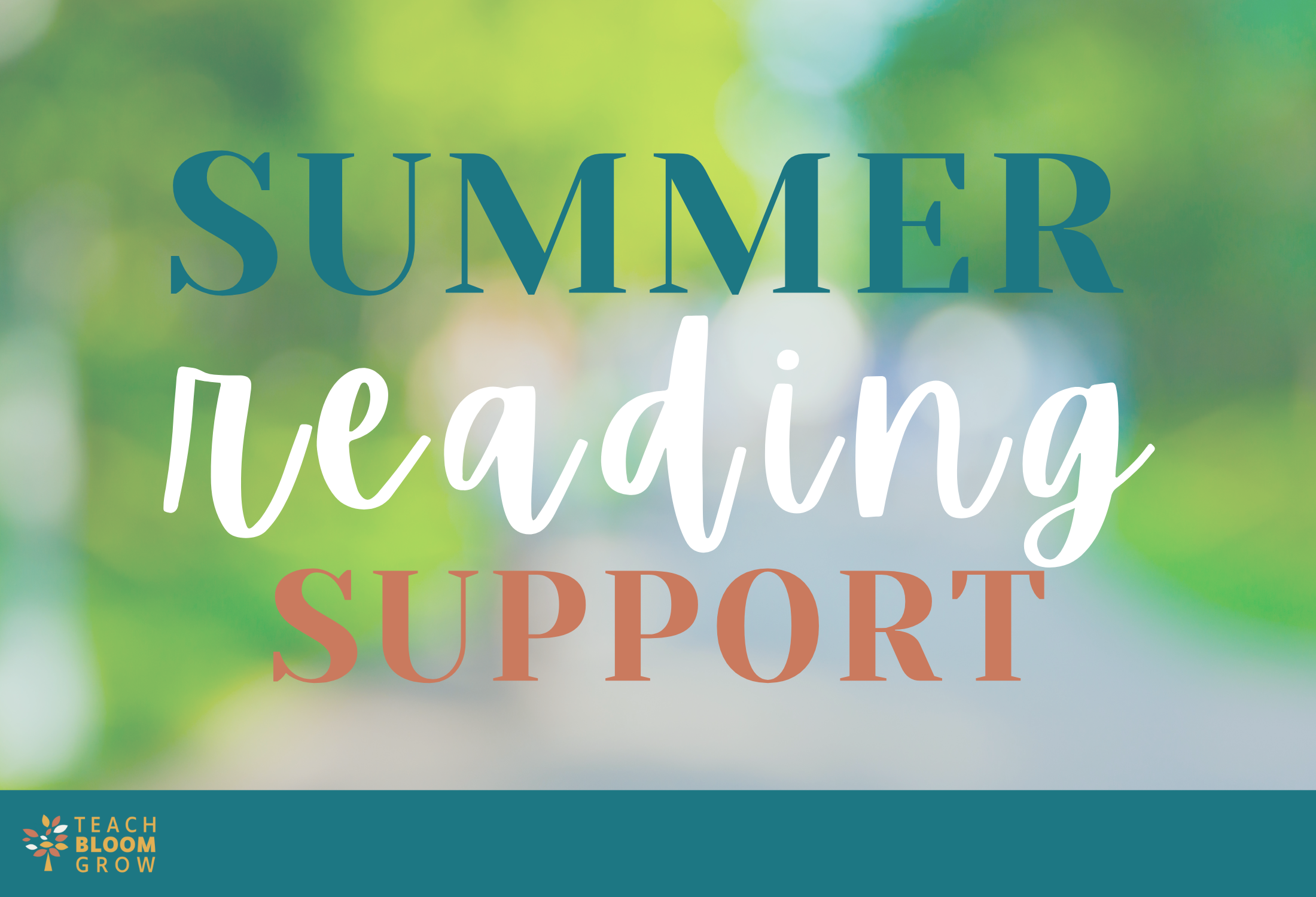 Simple Ways to Provide Summer Reading Support — Teach Bloom Grow