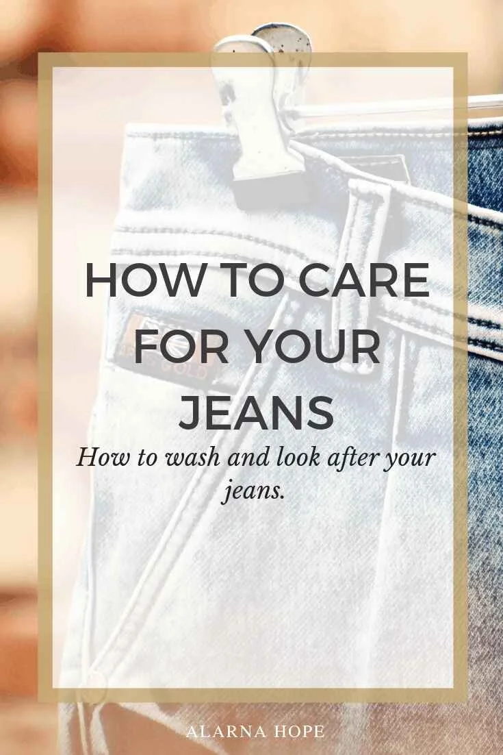 How To Care For Your Jeans — Alarna Hope