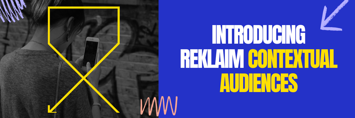 Reklaim Contextual Audiences: Privacy & Targeting — Reklaim