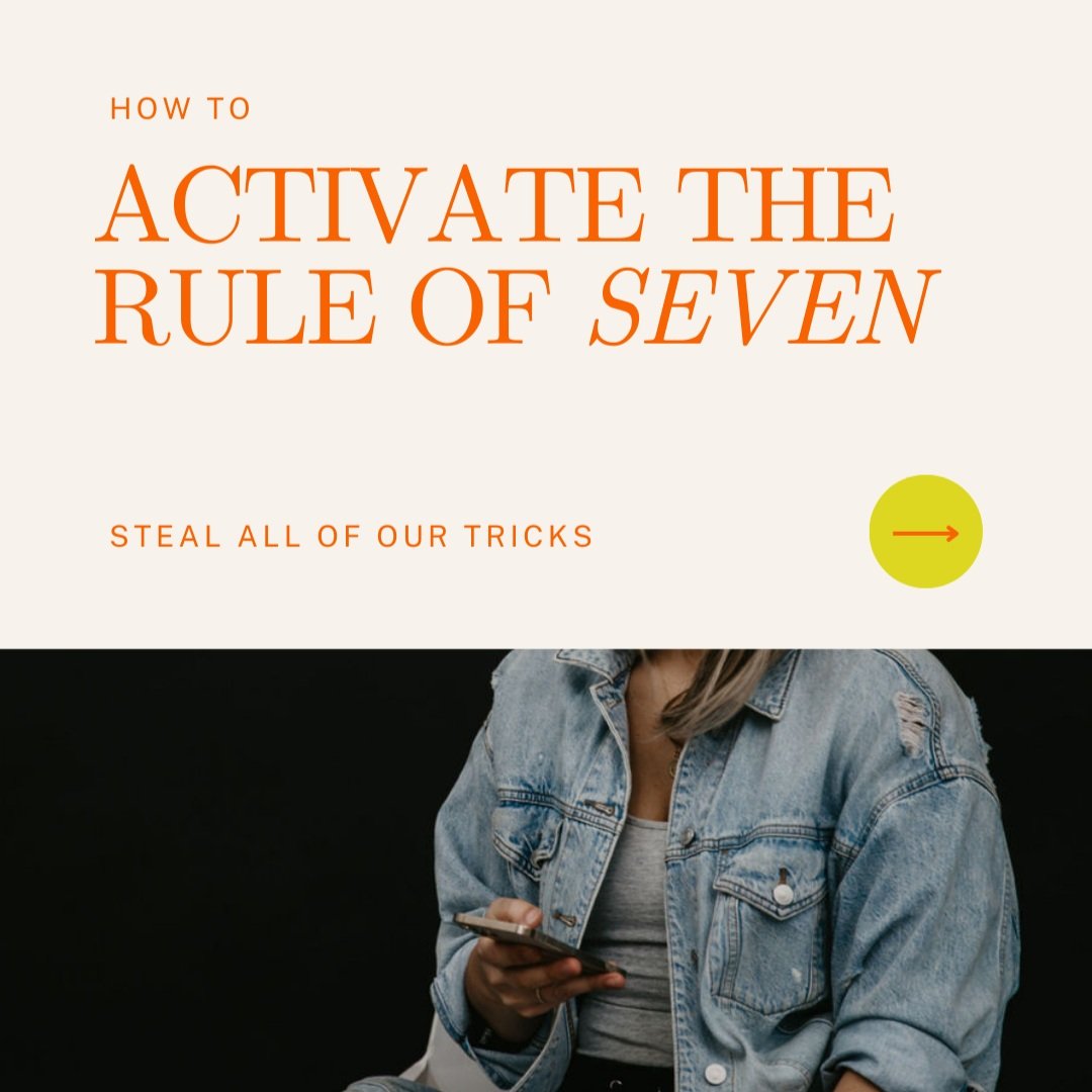 7th Times the Charm: How To Use The Rule Of Seven — Hey Sara Schultz