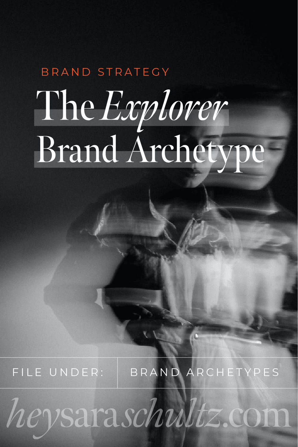 Explorer Brand Archetype — Hey Sara Schultz