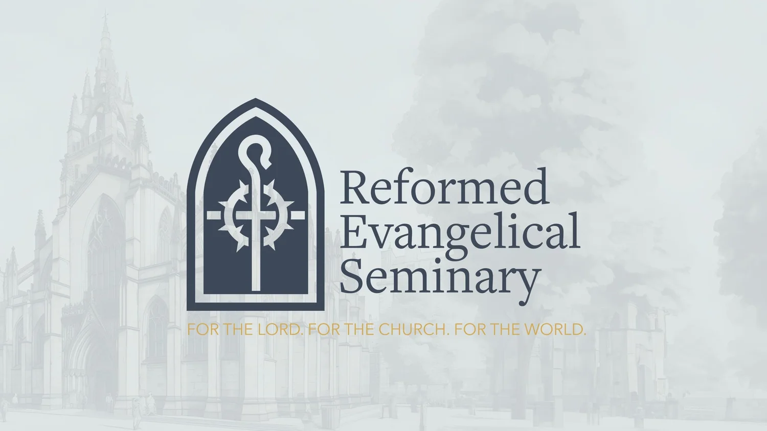 Welcome — Reformed Evangelical Seminary