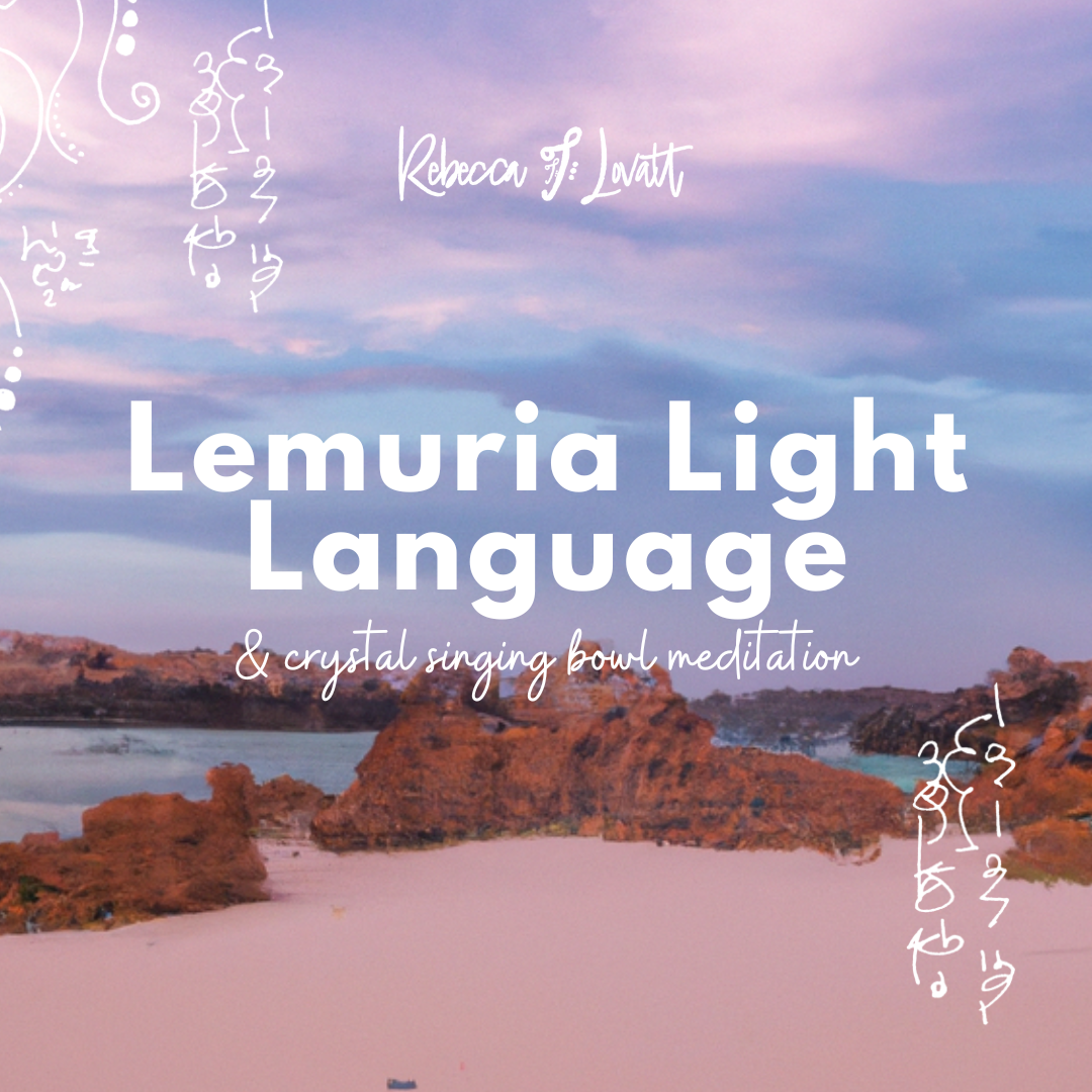 Lemuria Light Language Sound Meditation — Rebecca Lovatt | Human Design ...