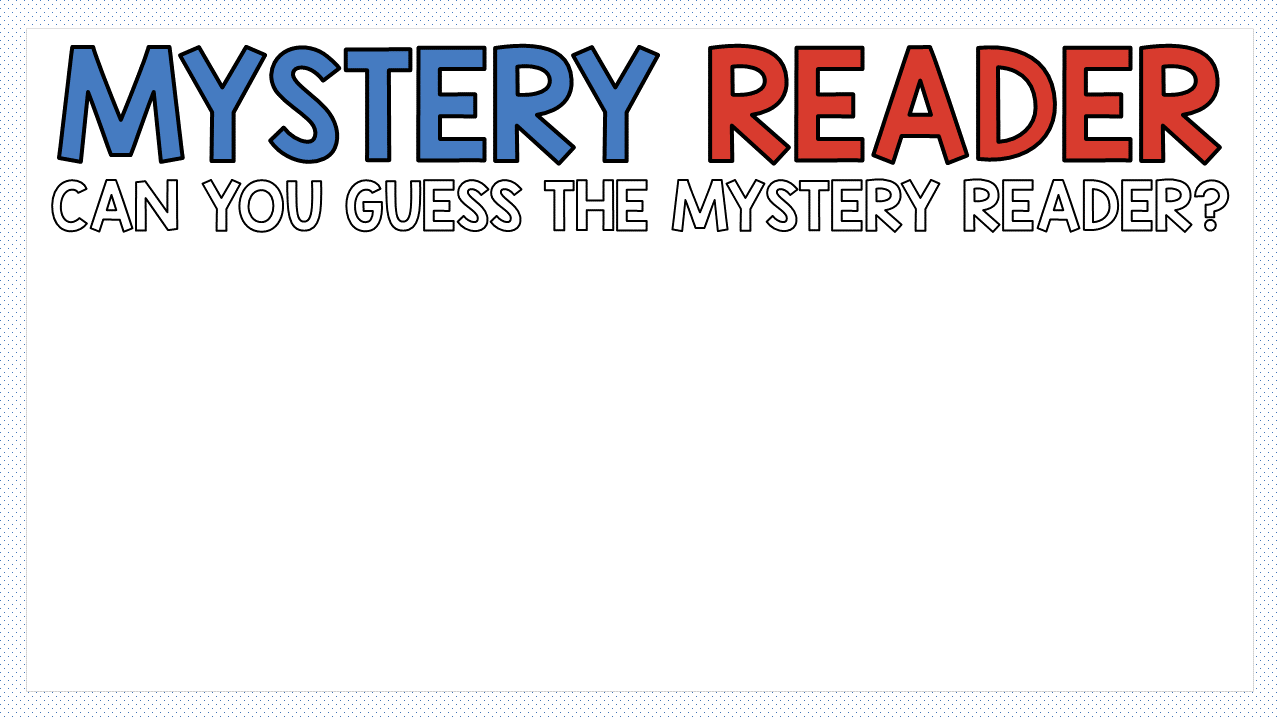Implementing Mystery Reader Program in your Classroom | The TEACHer Mindset