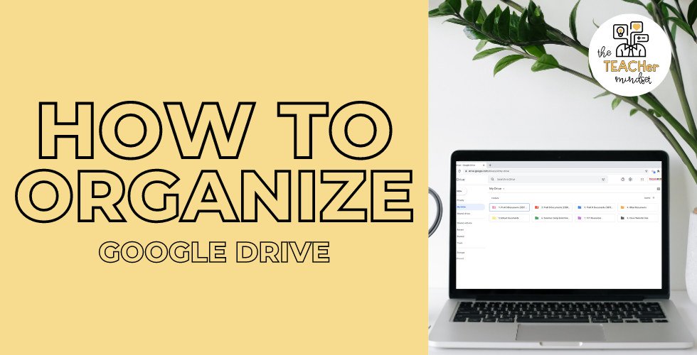 Organizing Google Drive | The TEACHer Mindset