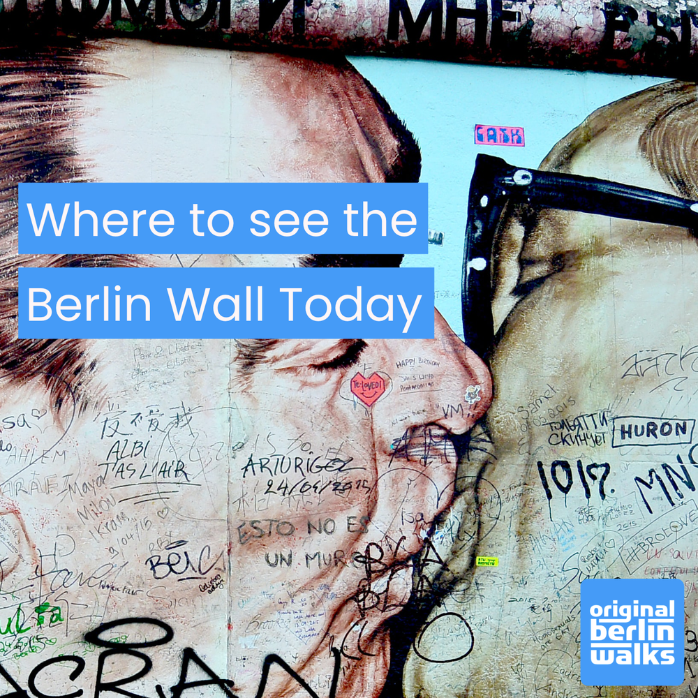 Where To See The Berlin Wall Today — Original Berlin Walks