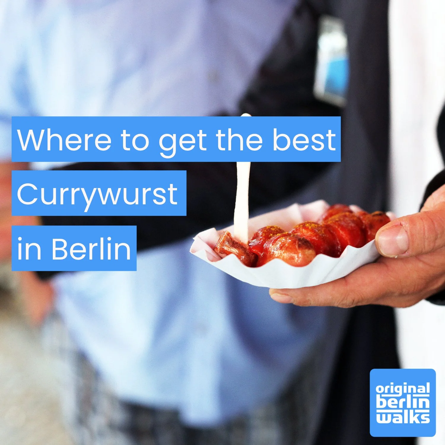 Where to get the best Currywurst in Berlin — Original Berlin Walks