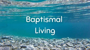 Baptismal Living — Jefferson First United Methodist Church