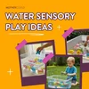 8 Water Sensory Play Ideas for Cool and Creative Fun