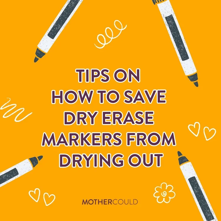 How to Prevent and Keep Dry Erase Markers from Drying Out