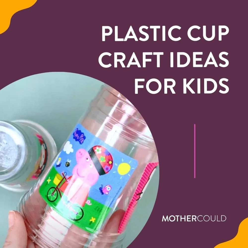 9 Plastic Cup Craft Ideas for Kids