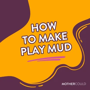 Sharing My Taste-safe & Dirt-free Play Mud Recipe with You