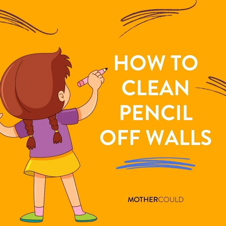 How to Clean Pencil Off Walls