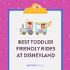 Best Toddler Friendly Rides at Disneyland: Kids Under 4