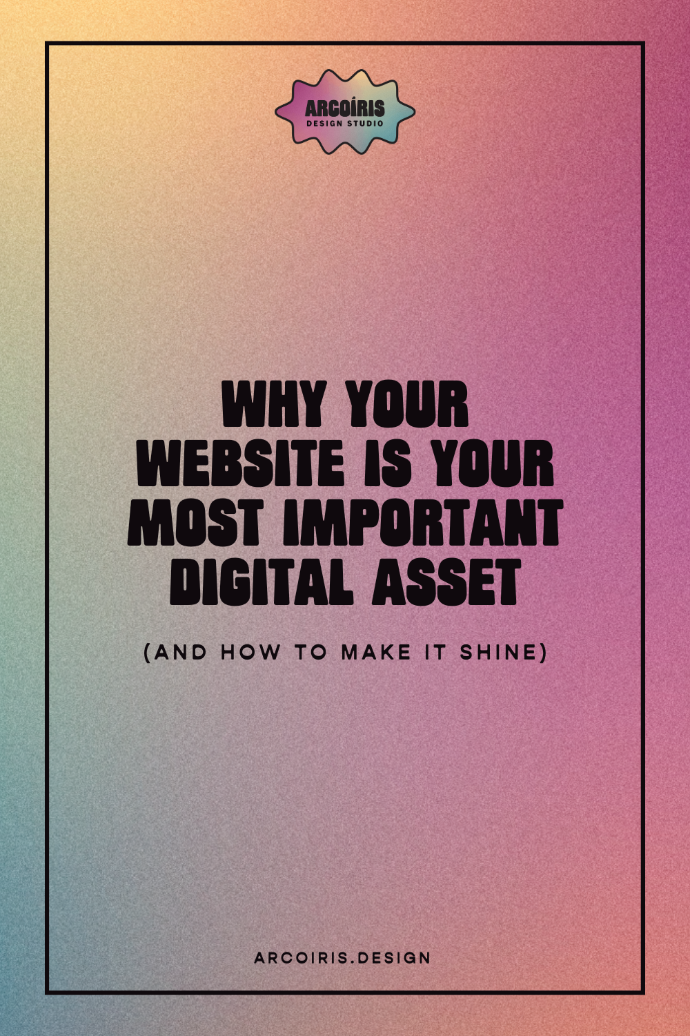 Why Your Website is Your Most Important Digital Asset (and How to Make ...