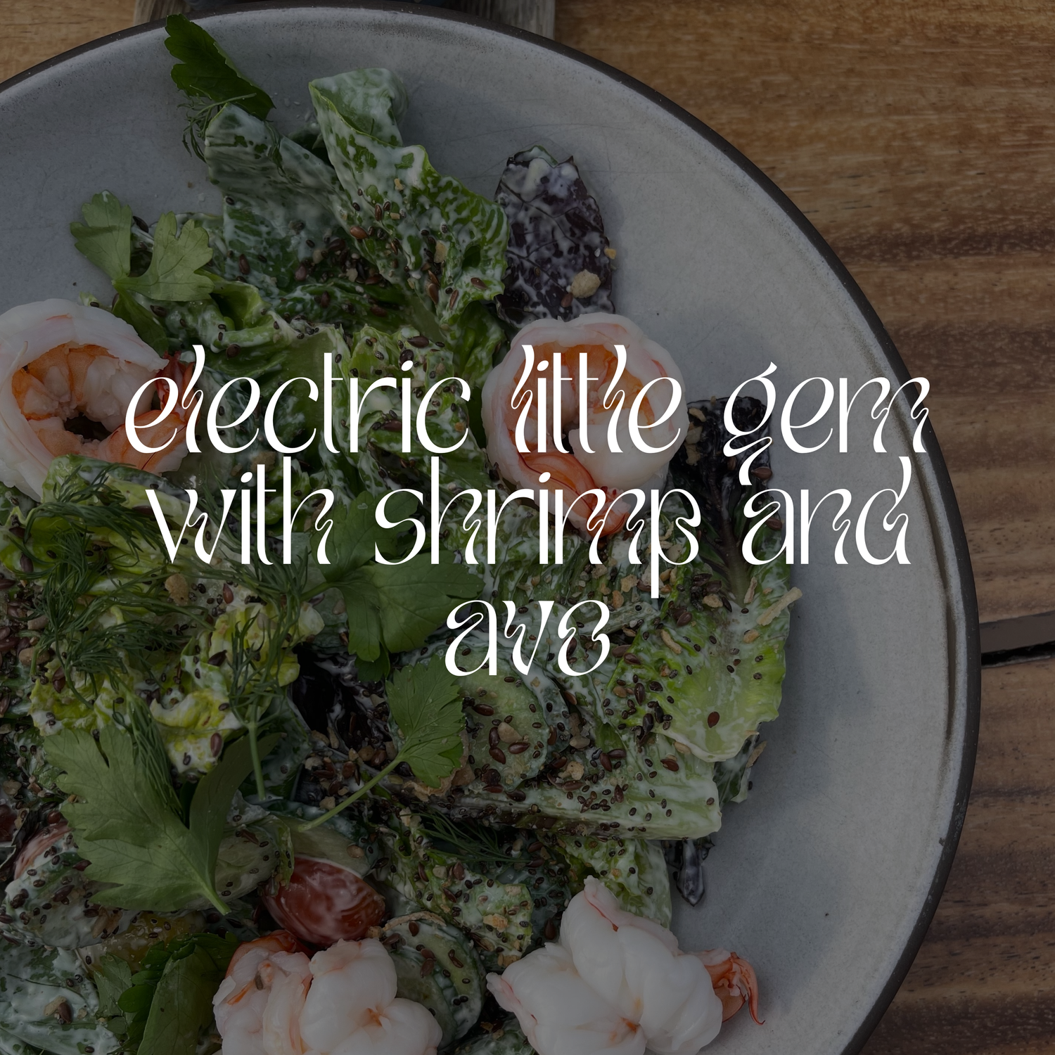 Stef’s Electric Little Gem Salad with Shrimp and Avocado — By Stef Caldwell