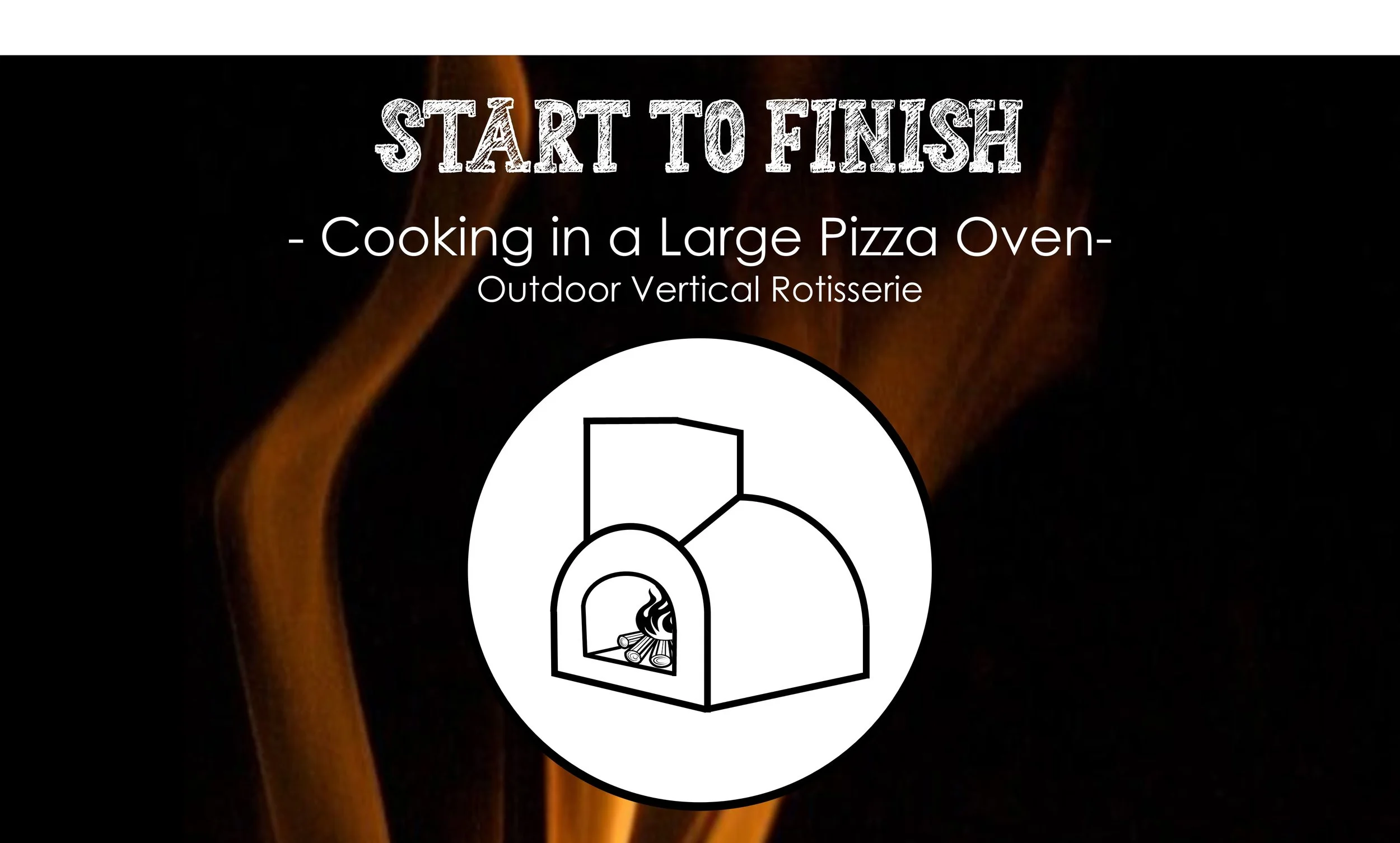 Videos + Guides — FIRE CENTRIC COOKING: Outdoor Vertical Rotisserie
