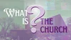 What is the Church? — Urban Refuge