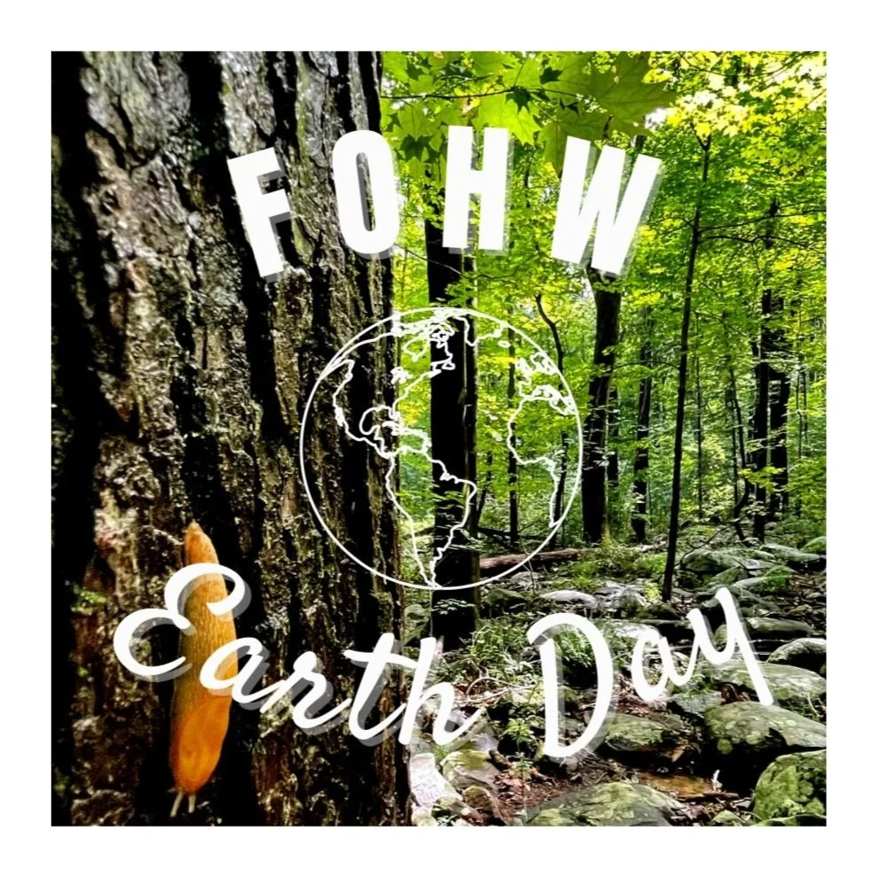 Earth Day Celebration 2025! “Stewarding Your Local Environment” — FOHW