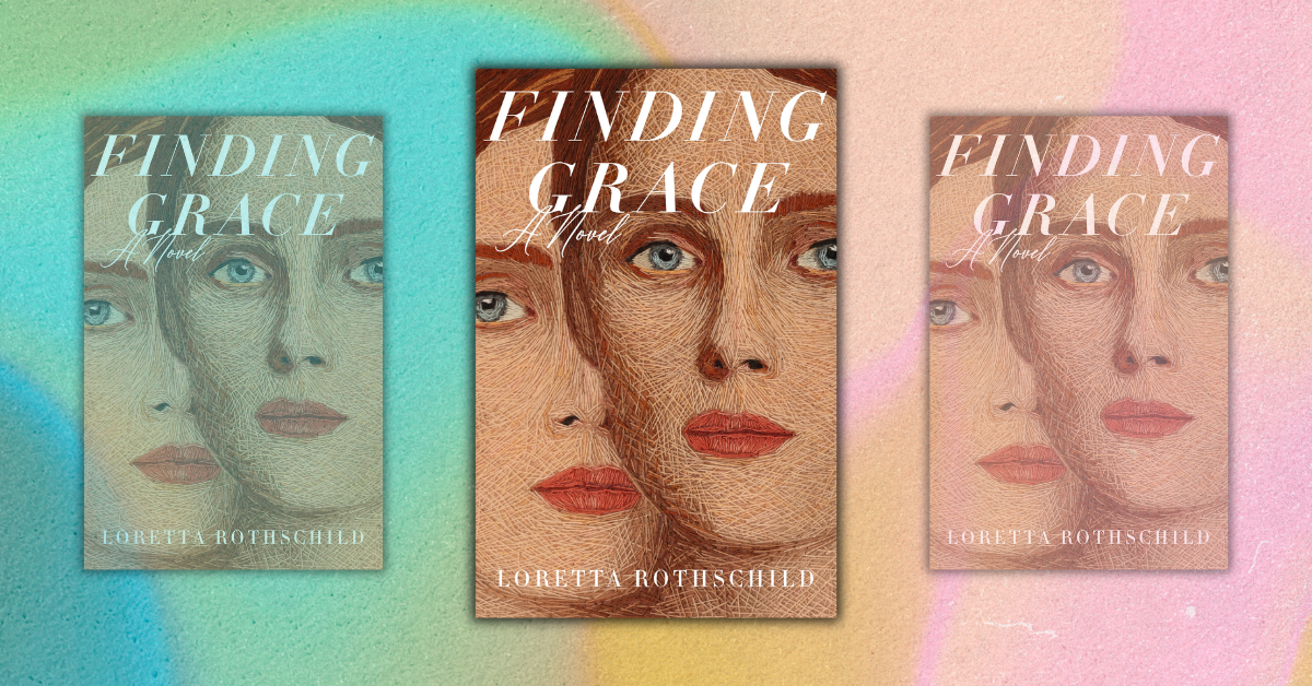 Literary Fiction Book Review: ‘Finding Grace’ by Loretta Rothschild ...