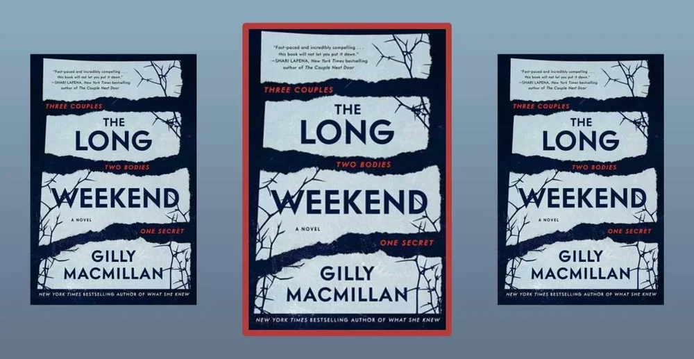 Thriller Review: 'The Long Weekend' by Gilly Macmillan — What Is Quinn ...