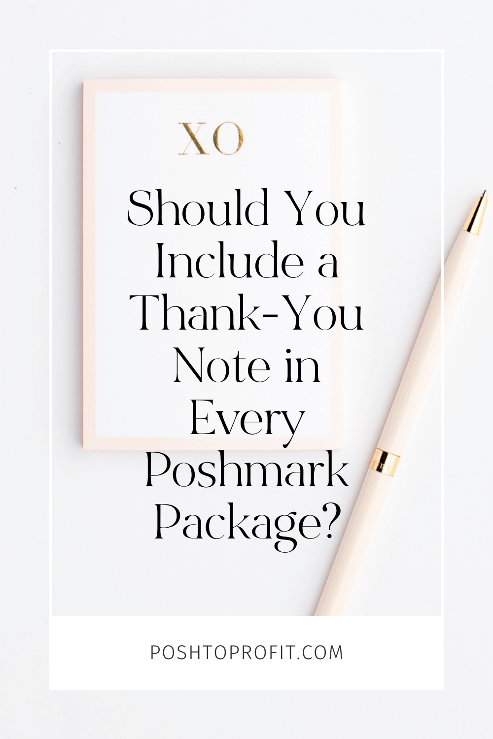 Should You Include a Thank-You Note in Every Poshmark Package? — POSH ...
