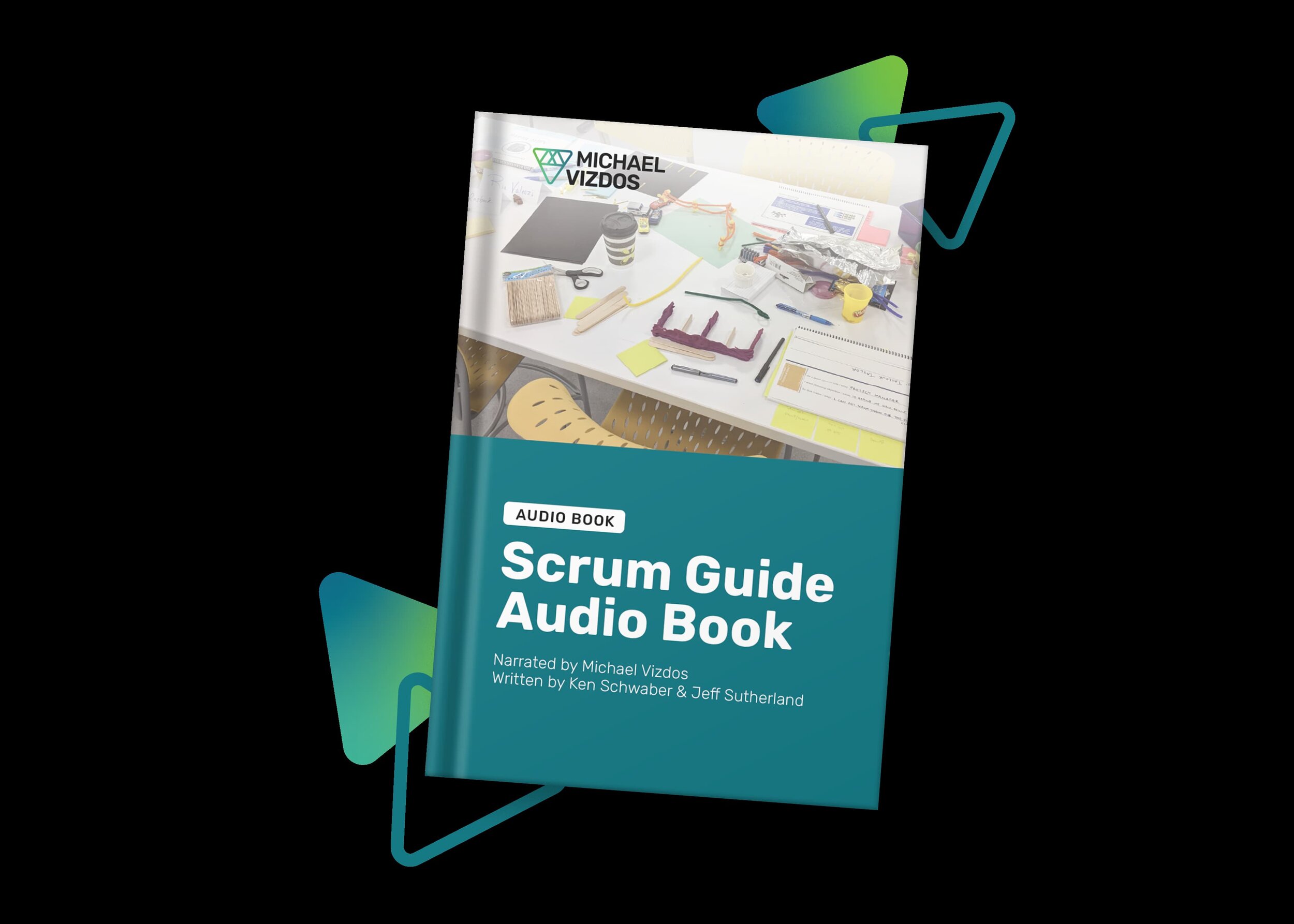 Scrum Guide Audio Book & Scrum Guide Interactive Version — Michael Vizdos