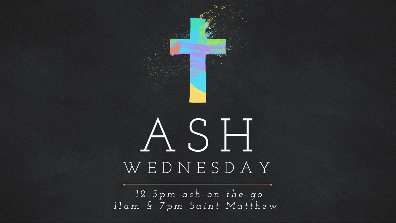 Ash Wednesday Events — Saint Matthew