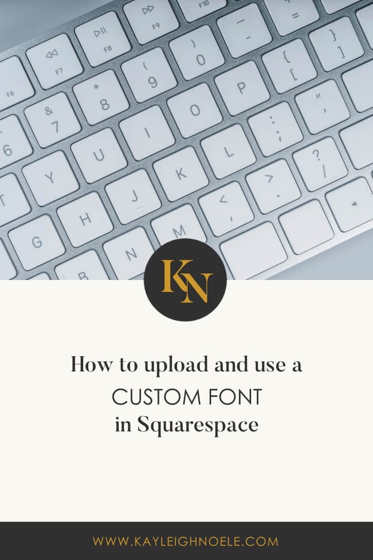 How To Upload And Use A Custom Font In Squarespace — Squarespace Web Designer & Squarespace ...