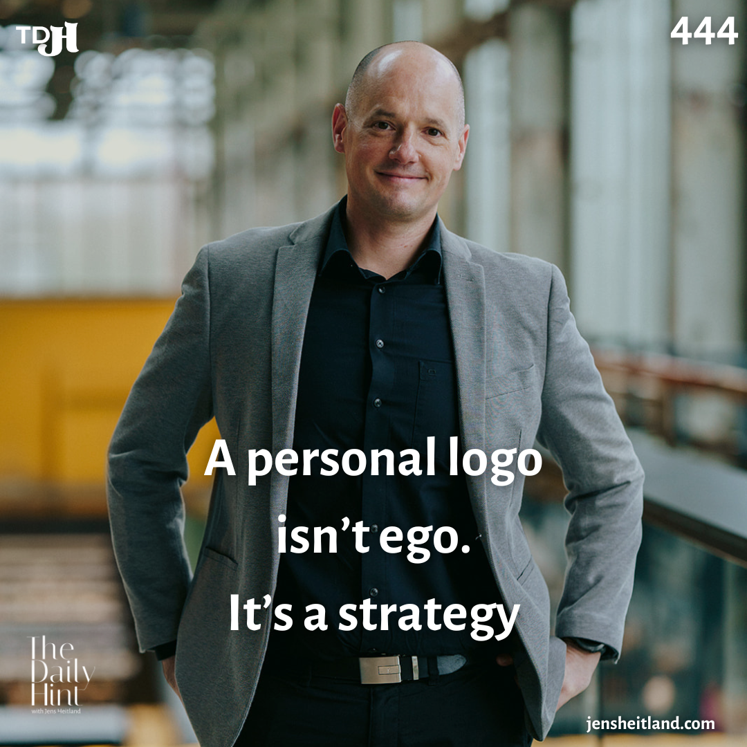 444 - A personal logo isn’t ego. It’s a strategy — Jens Heitland