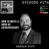 EP 174: How to write a book as entrepreneur - Andrew Dupy on the ...