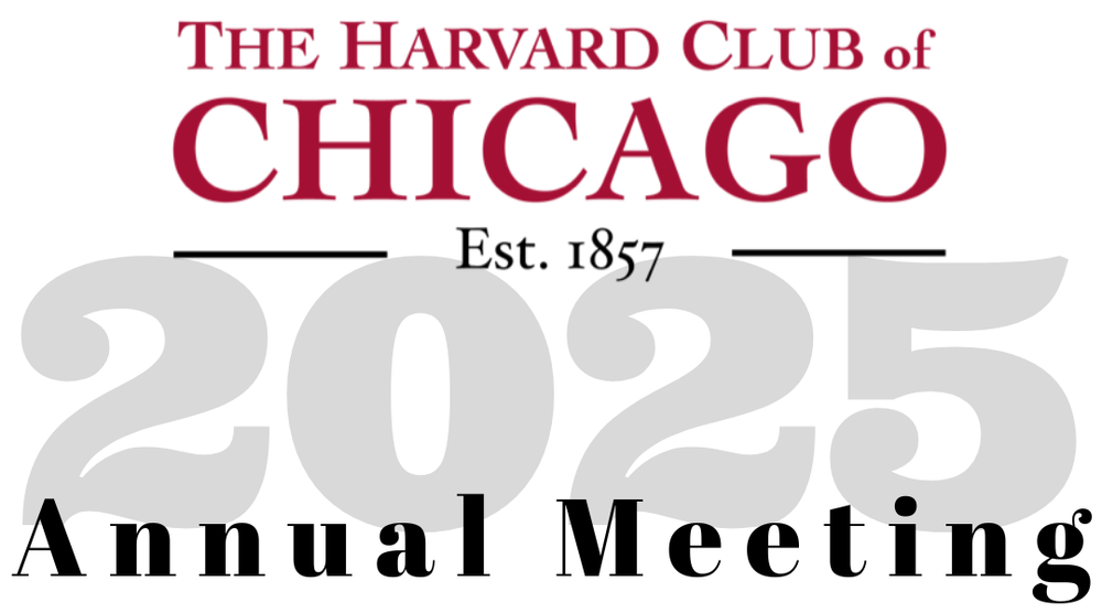 Annual Meeting 2025 — The Harvard Club of Chicago