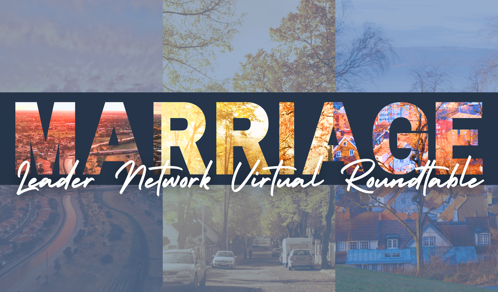 Marriage Leader Network Virtual Roundtable Registration — Marriage ...