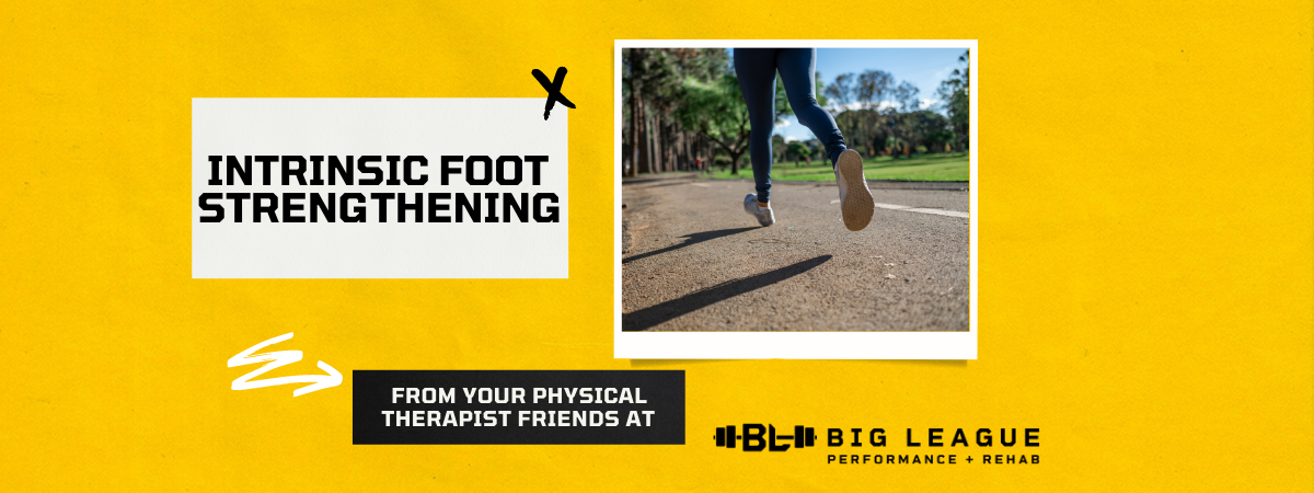 Intrinsic Foot Strengthening - Big League Performance + Rehab