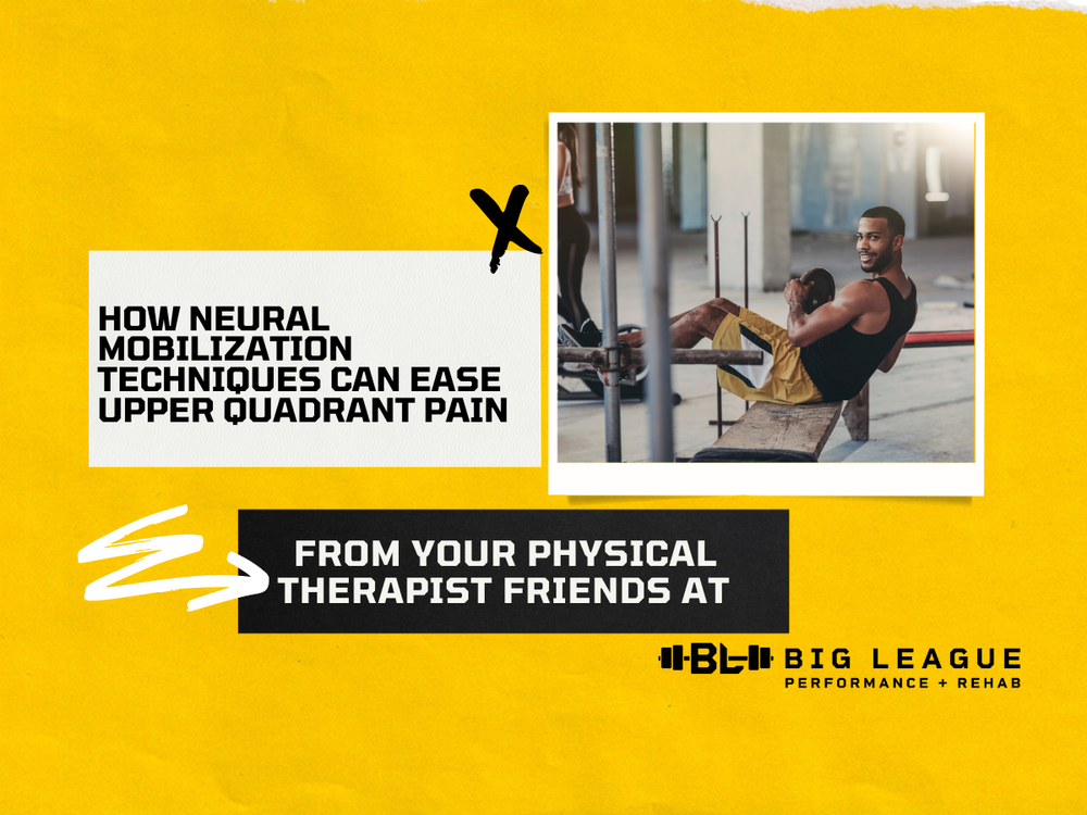How Neural Mobilization Techniques Can Ease Upper Quadrant Pain - Big ...