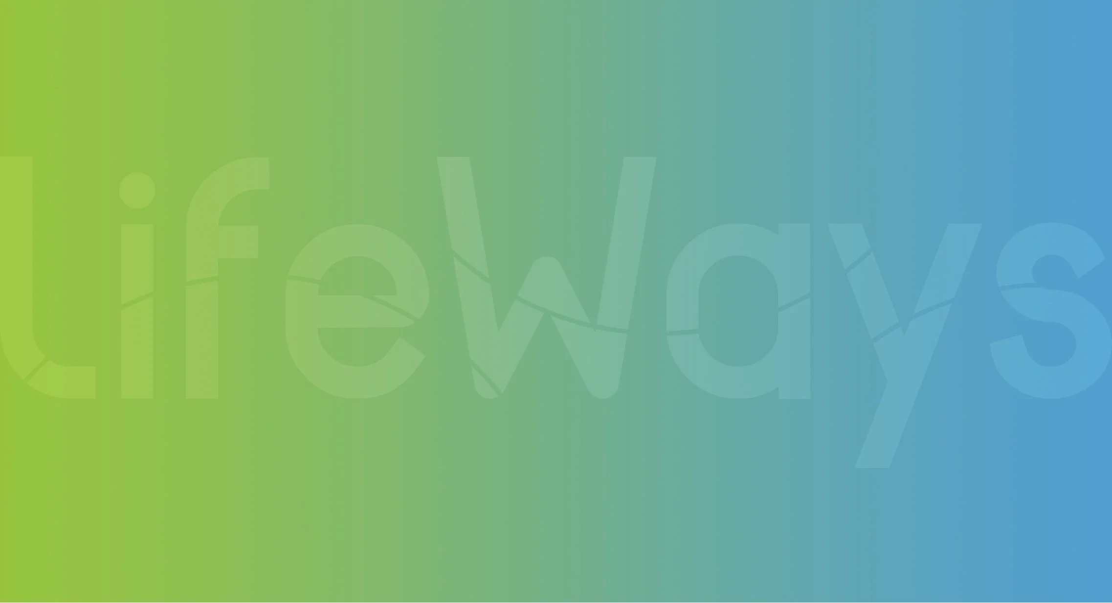 Our Values Matter — LifeWays