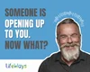 Someone is Opening Up To You. Now What? — LifeWays