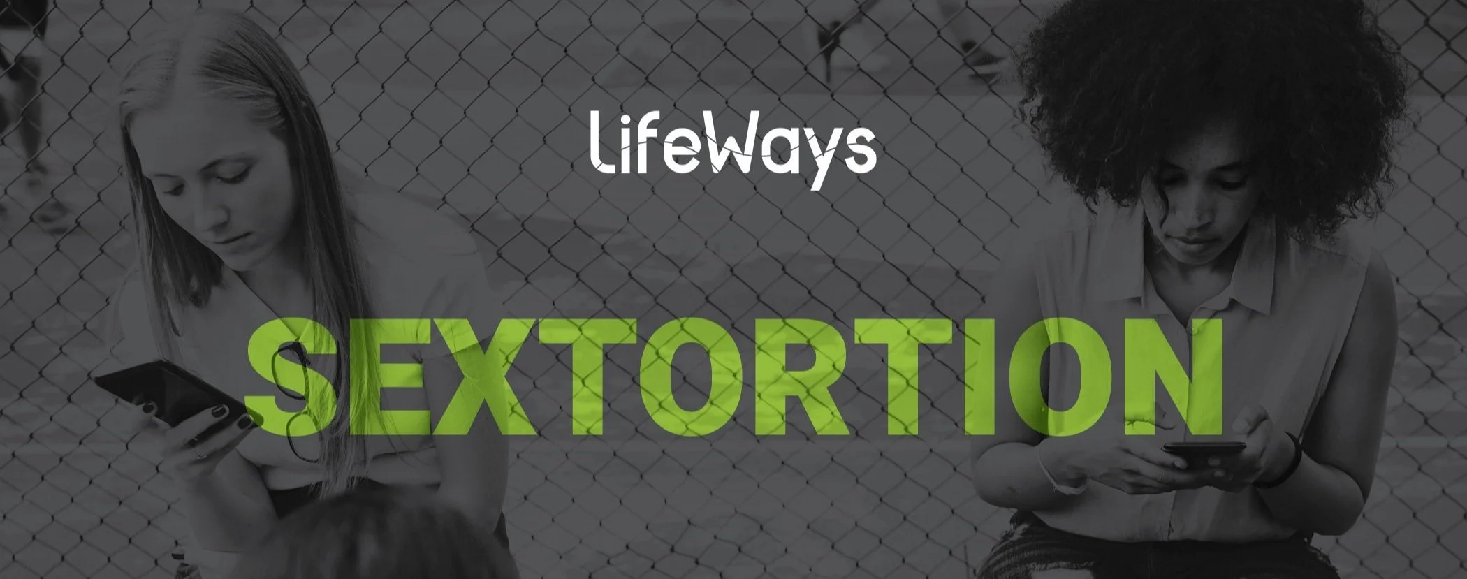 Sextortion — LifeWays