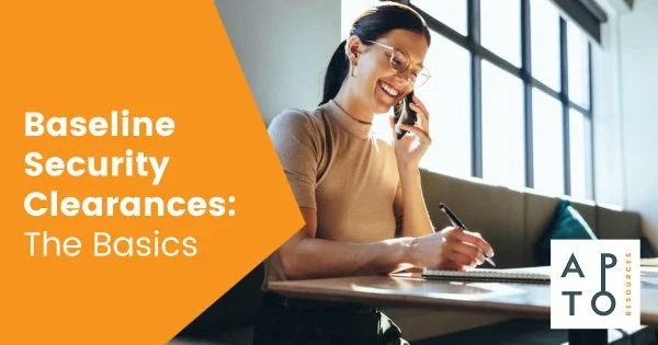 Baseline Security Clearance: The Basics — APTO Resources