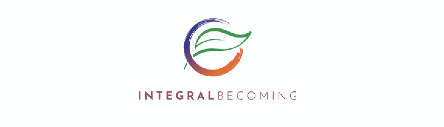 Integral Becoming: A Whole-Being Approach to Growth and Healing